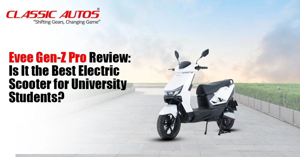 Evee Gen-Z Pro Review – Ideal Electric Scooter for University Life